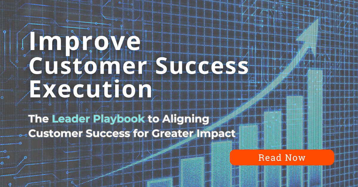 Leverage Customer Success for Growth: Playbook for B2B Leaders